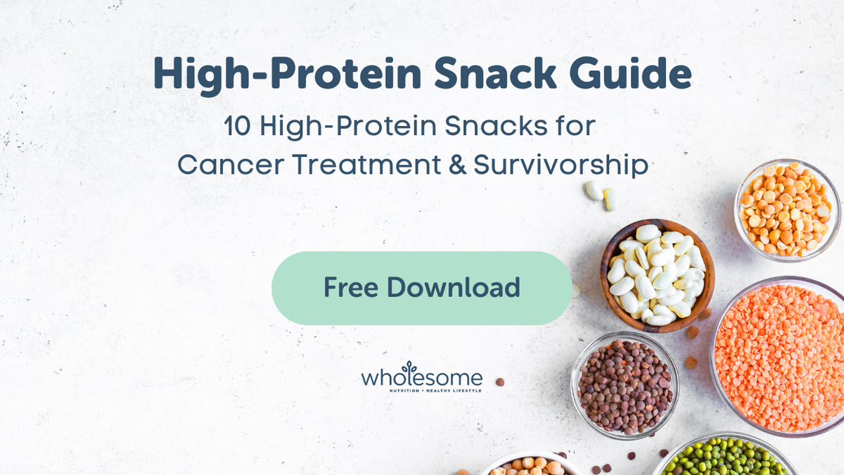 High Protein Snacks for Cancer Treatment & Survivorship