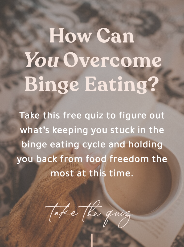 Why Do You Binge Eat Quiz | The Intuitive Nutritionist