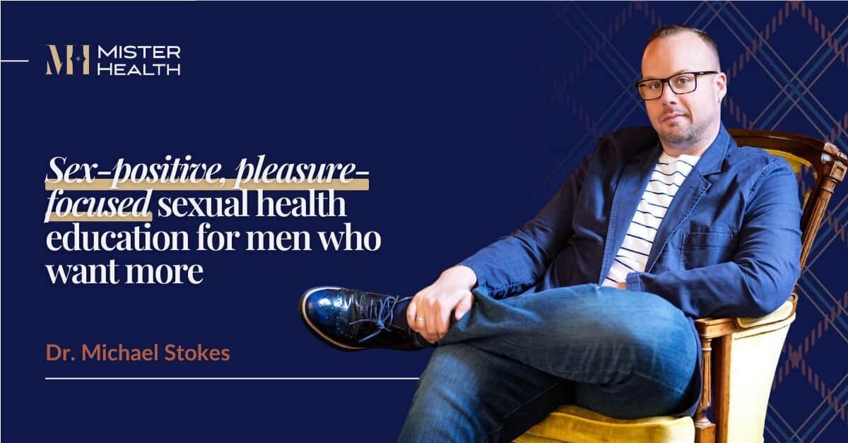 Men's Sex-Positive Sex Health Education • Dr. Michael Stokes