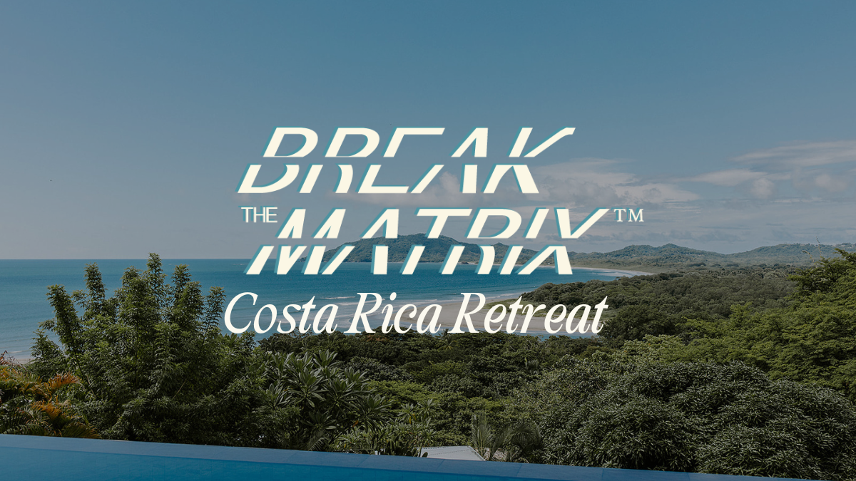 Break The Matrix | Pura Vita - Costa Rica Retreat