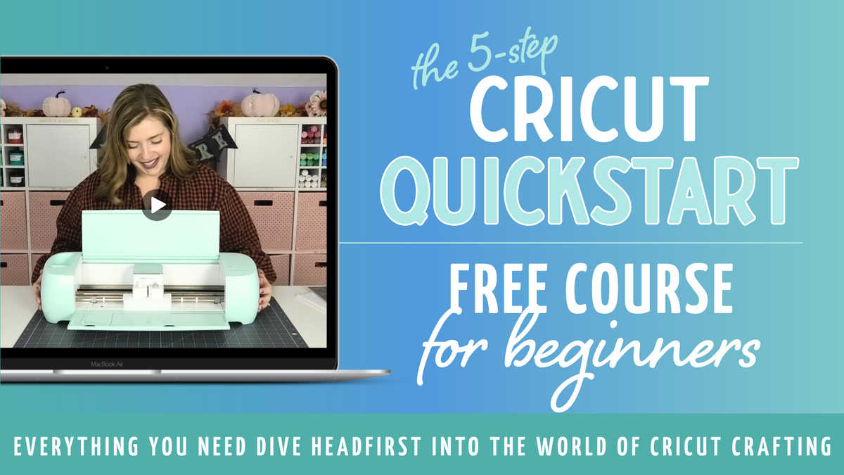 The 5-Step Cricut Quickstart: FREE Beginner Mini Course