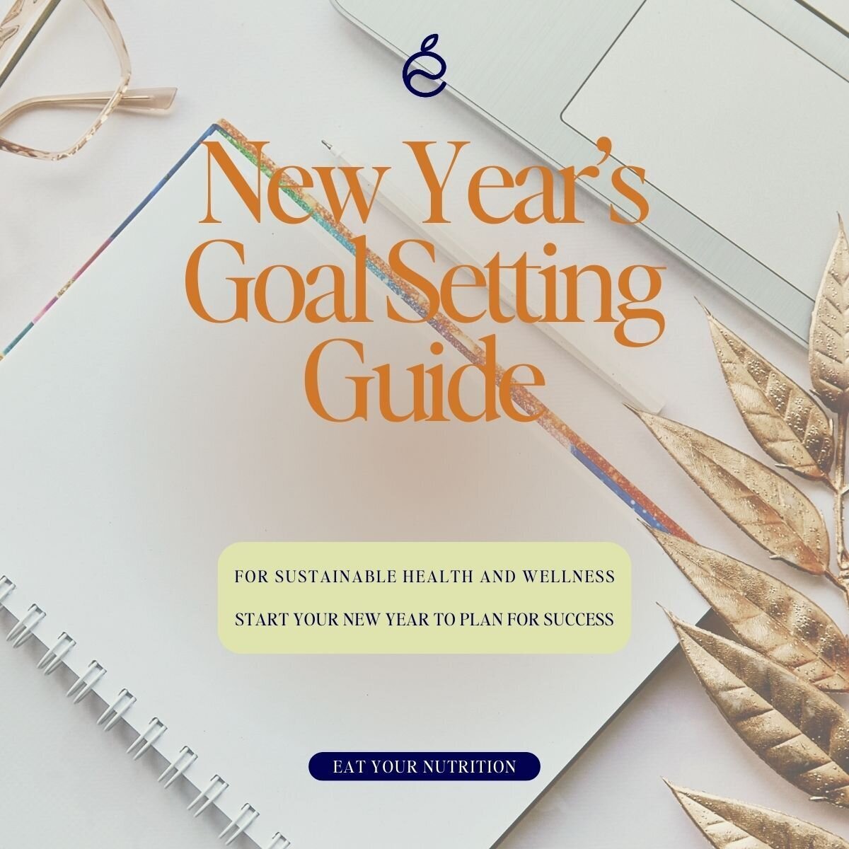New Years Goal Setting Guide - Eat Your Nutrition