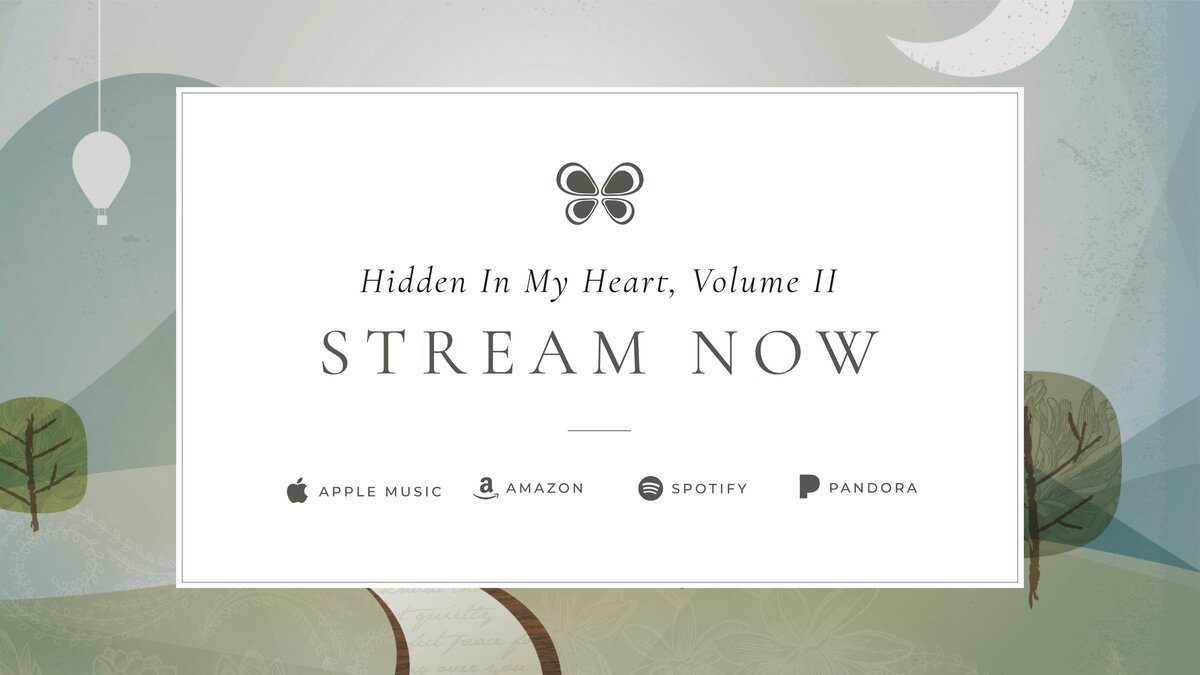 Stream Hidden In My Heart, Volume II | Scripture Lullabies