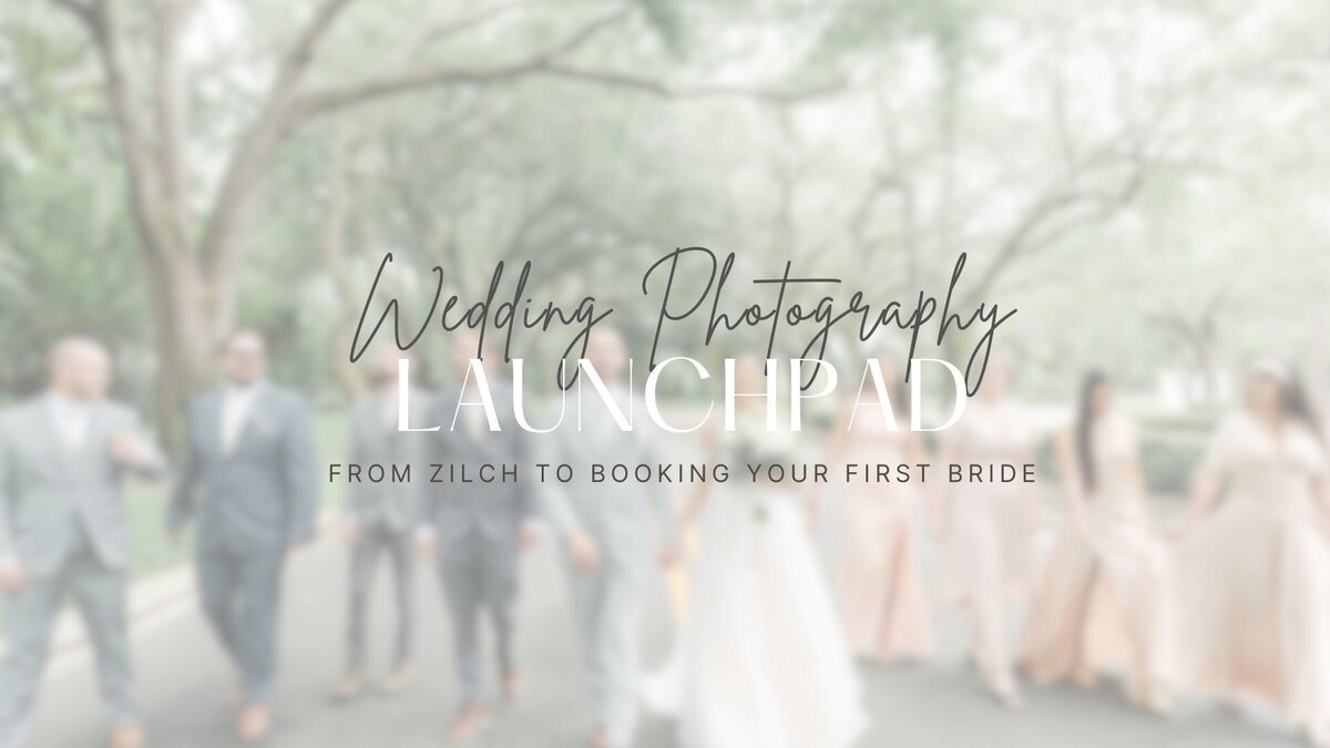 Wedding Photography Launchpad - Start Your Photography Biz