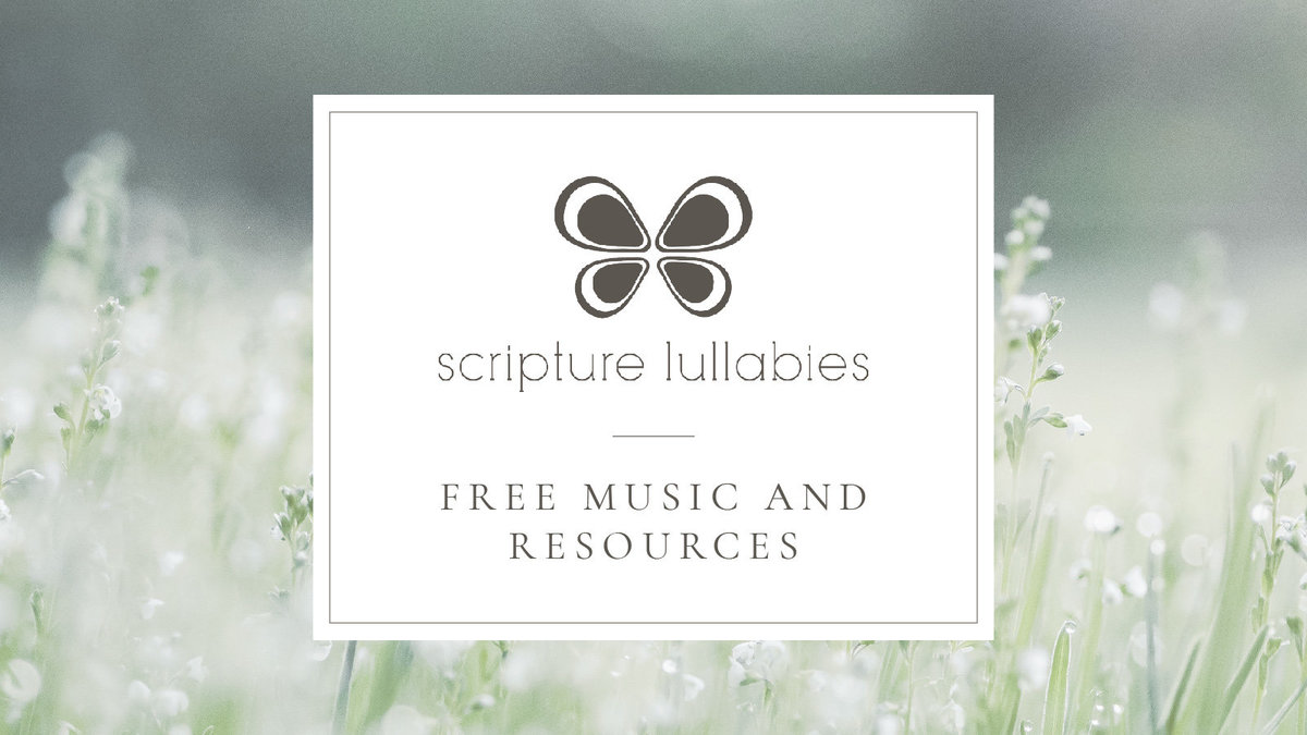 Free Music and Resources | Scripture Lullabies