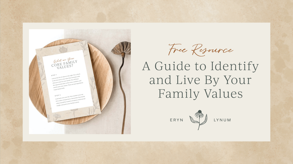 Guide To Identify + Live By Your Family Values | Eryn Lynum