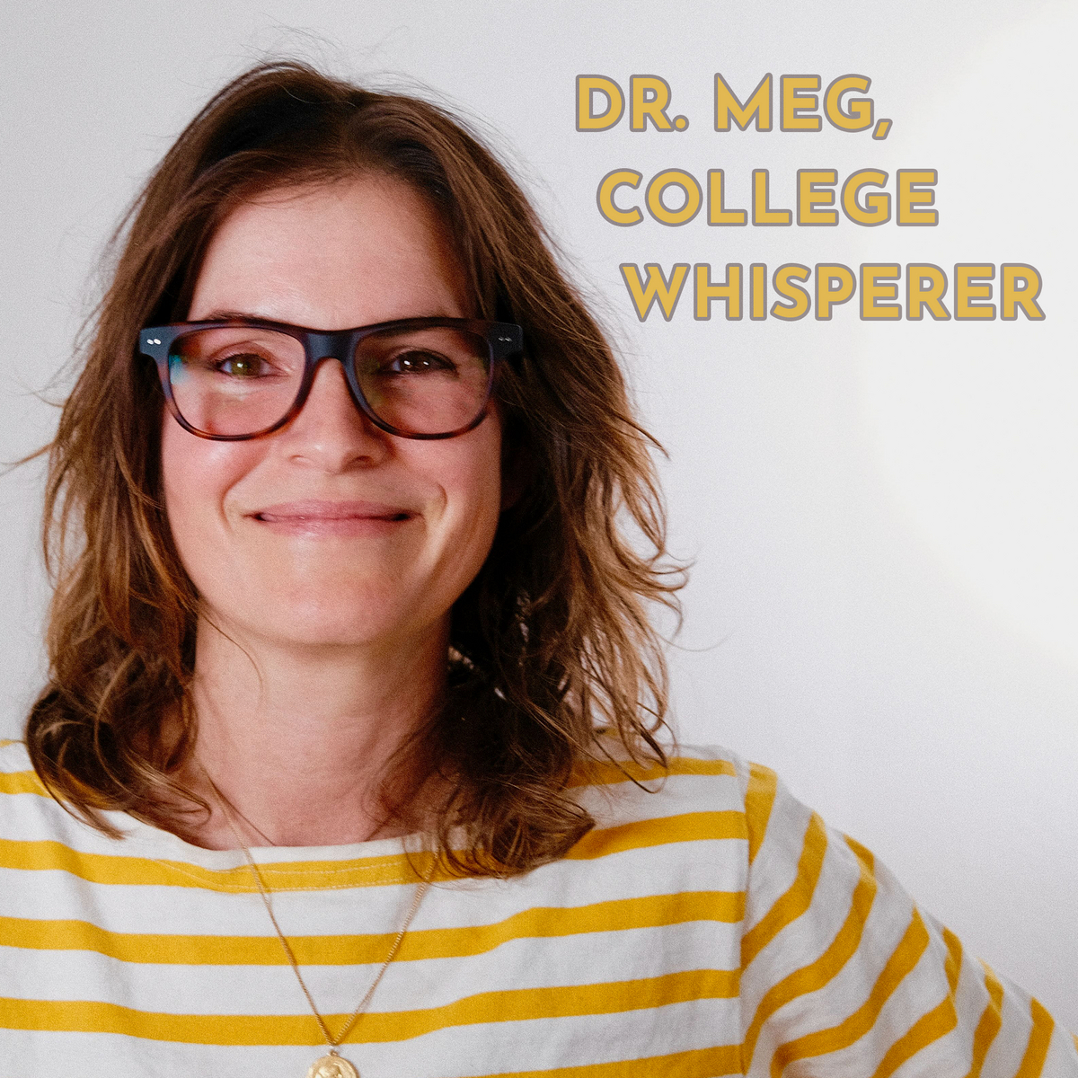 Dr. Meg helps parents ease the stress of college admissions
