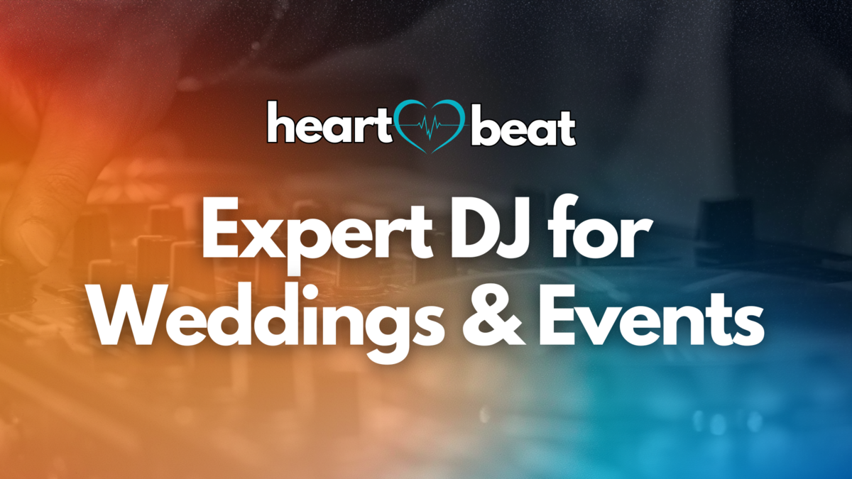 DJ Heartbeat | Expert DJ for Weddings & Events