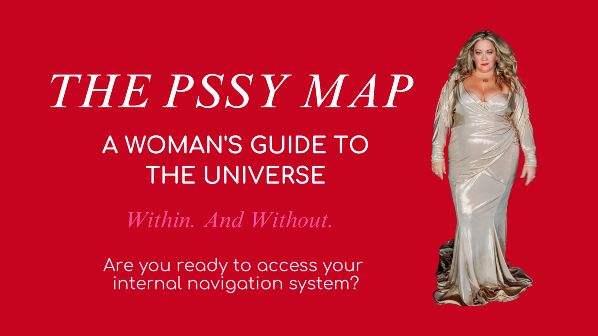 The PSSY MAP - A Woman's Guide to the Universe