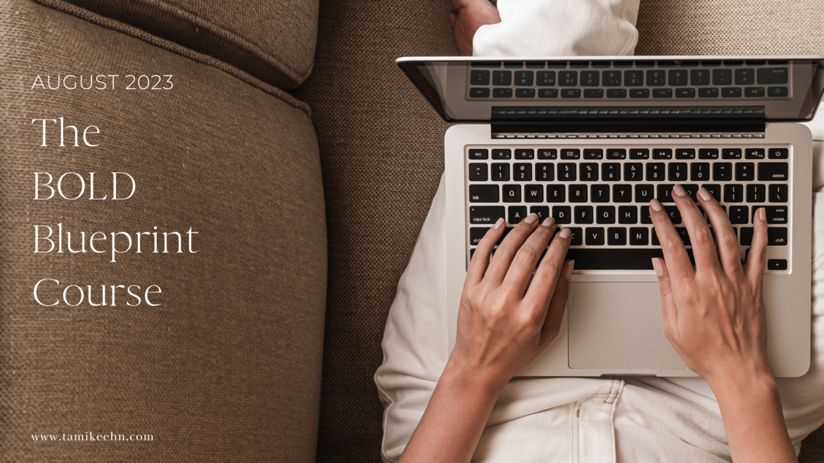 The Bold Blueprint course by life coach Tami Keehn.