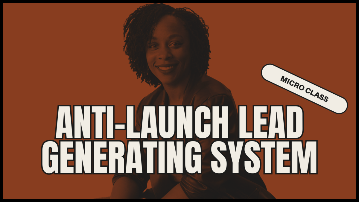 FREE MICRO CLASS- Anti-Launch Lead Generating System