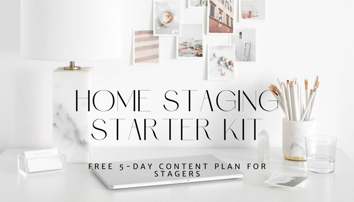 Home Staging Starter Kit | 5 Days of Social Media Posts