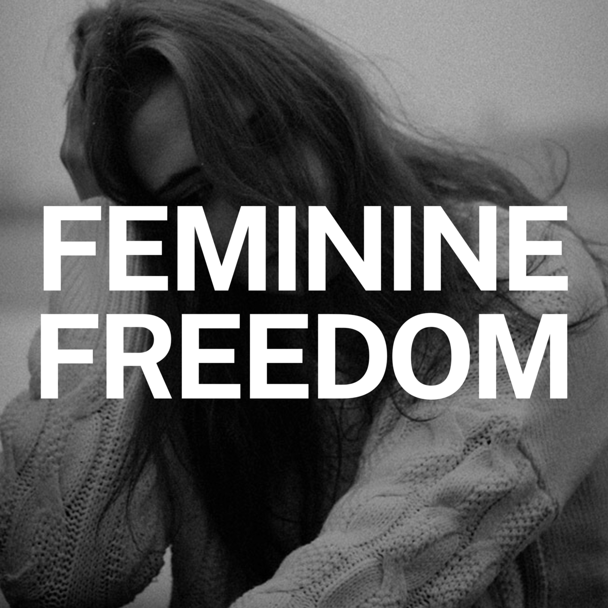 FEMININE FREEDOM - THE PRIVATE & EXCLUSIVE COMMUNITY