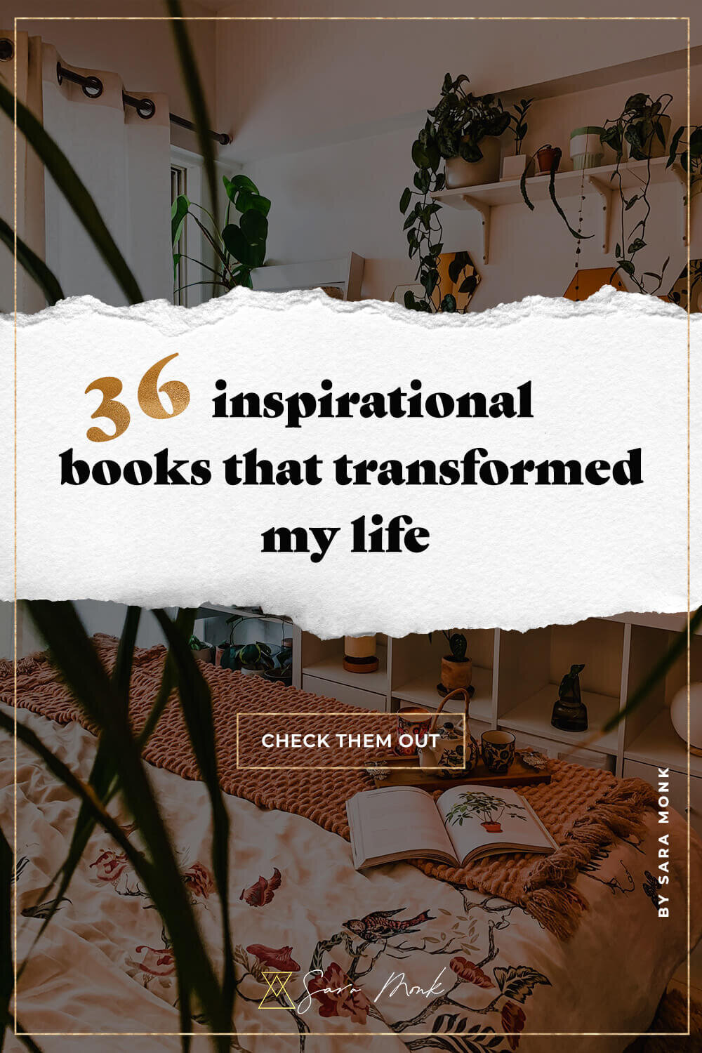 36 Inspirational Books that Transformed my Life | Sara Monk
