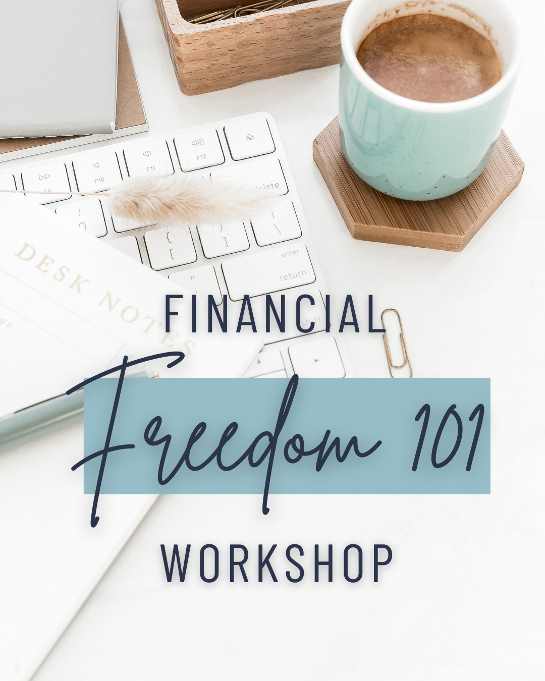 Financial Freedom 101 Workshop