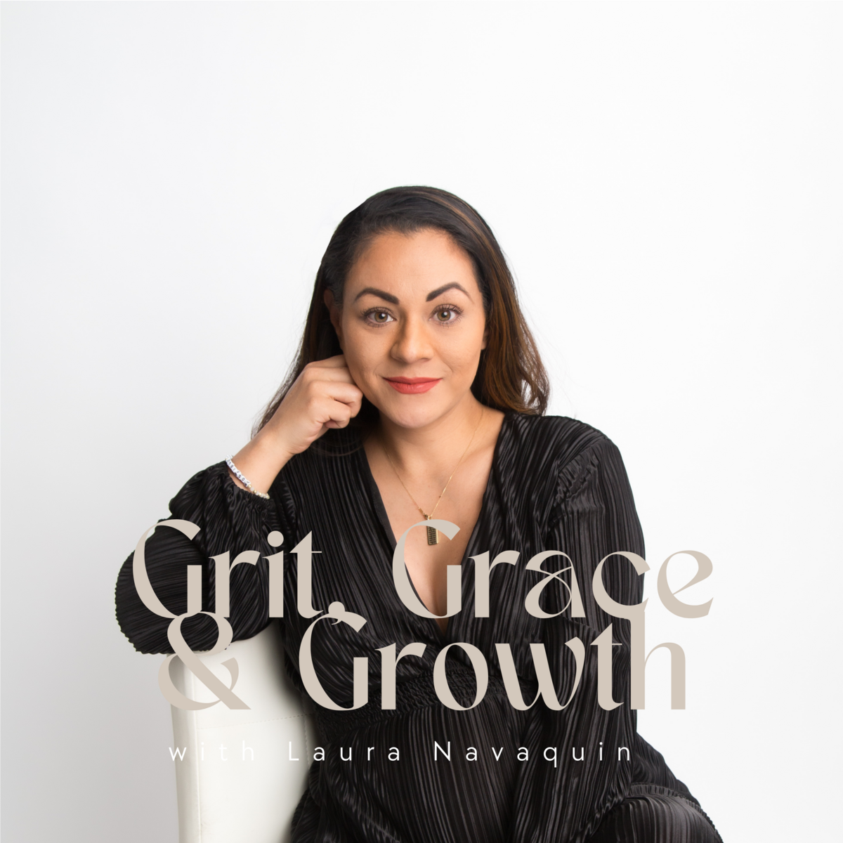 Grit Grace & Growth Podcast hosted by Laura Navaquin