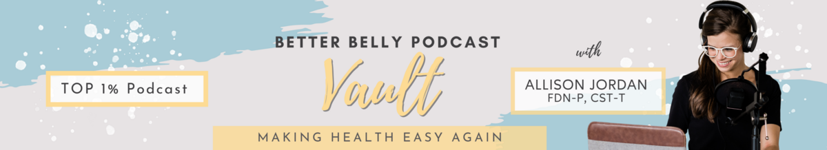 Unlock the Vault | Better Belly Podcast