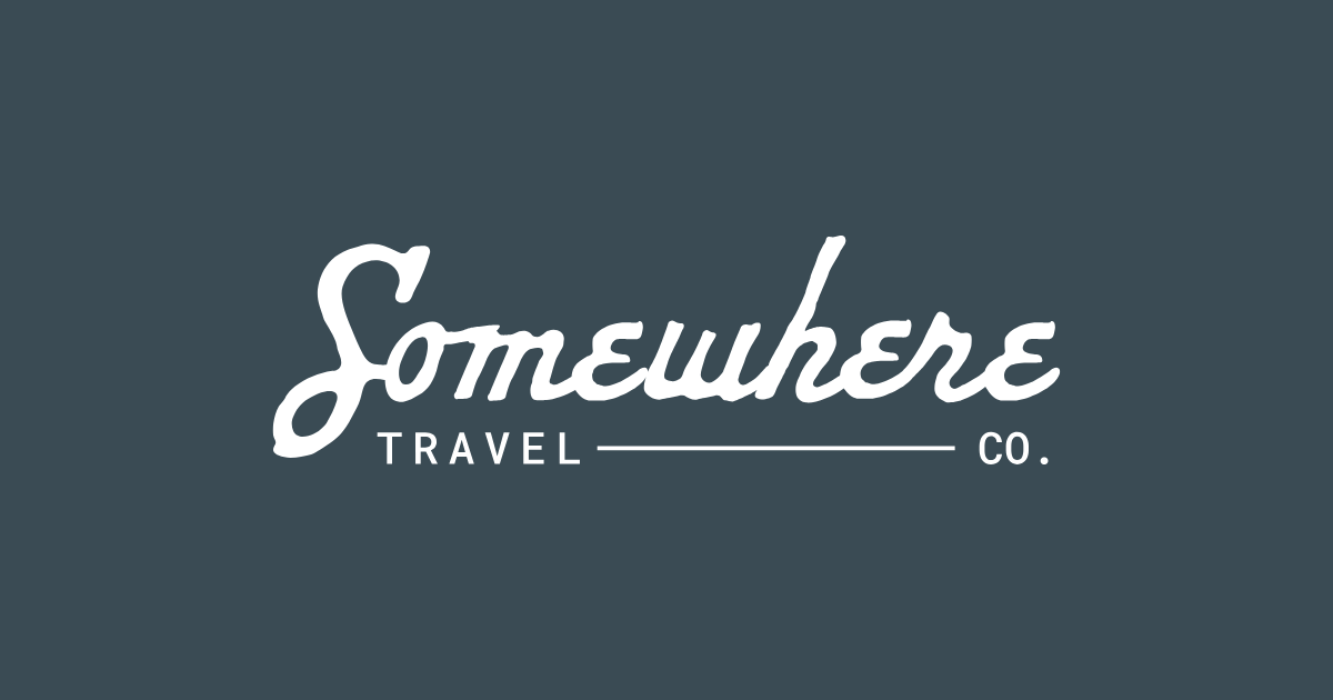 Custom, Luxury Travel | Somewhere Travel Co.