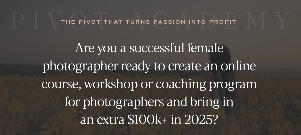 Pivot Academy: Build a Six-Figure Photography Coaching Business in 2025