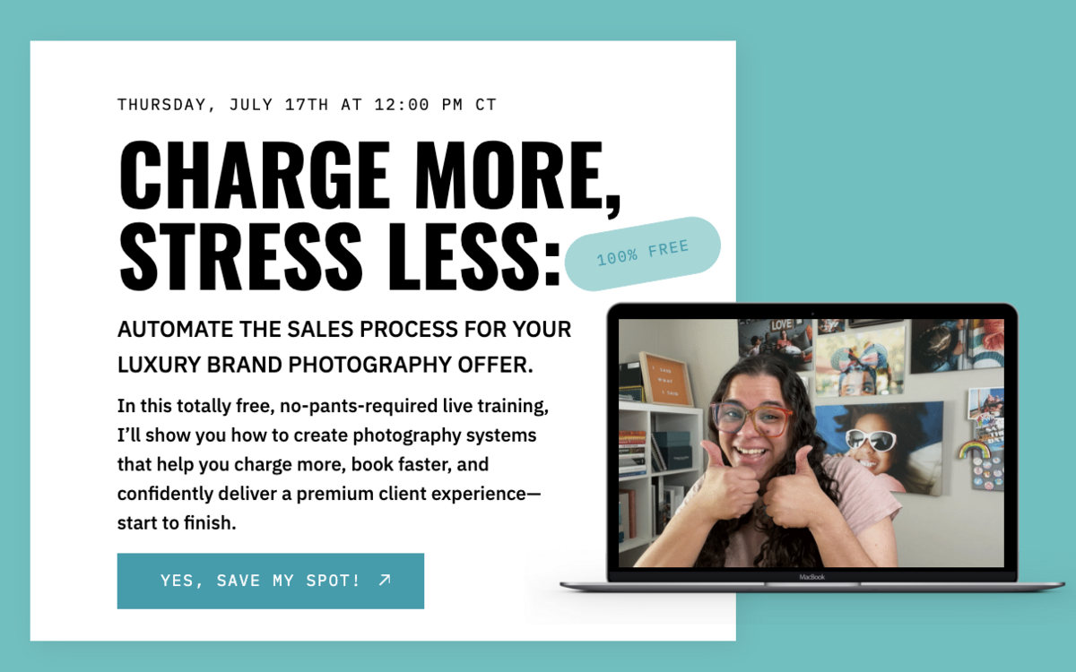 Charge More - Stress Less Webinar for Brand Photographers