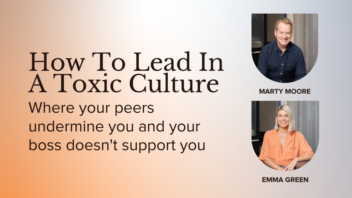 How to Lead in a Toxic Culture | Free Masterclass with Martin G. Moore