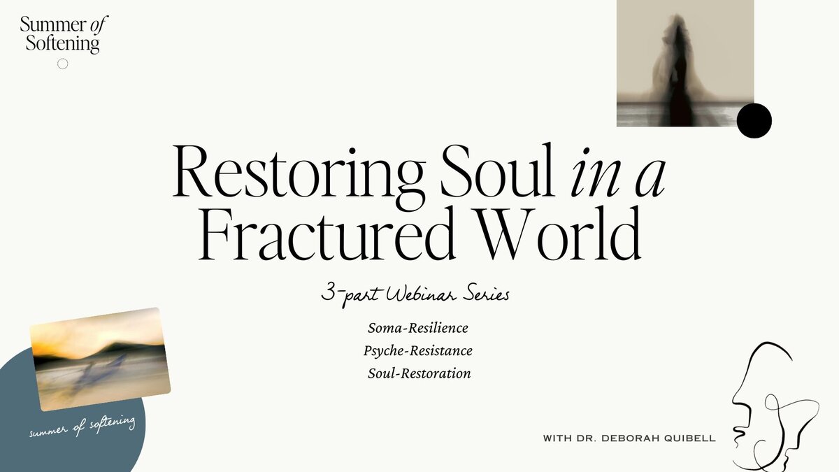 Restoring Soul in a Fractured World Webinar Series | Summer of ...