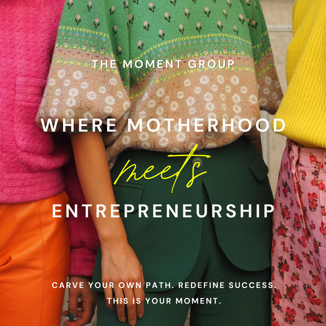 Business Consultancy For Moms | The Moment Group