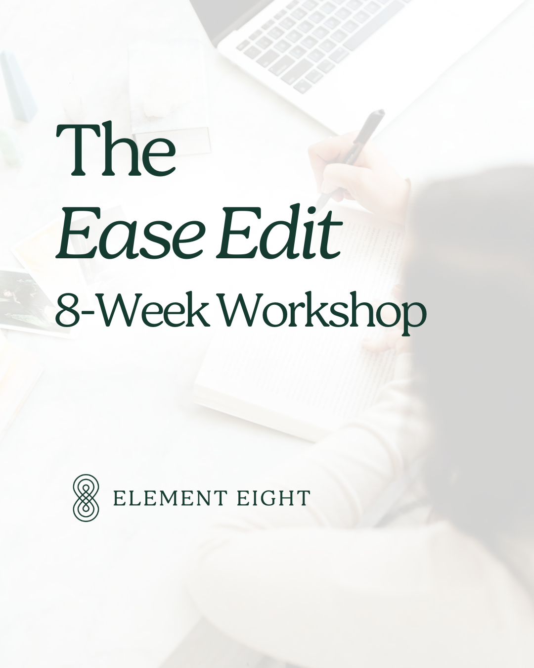The Ease Edit | Element Eight