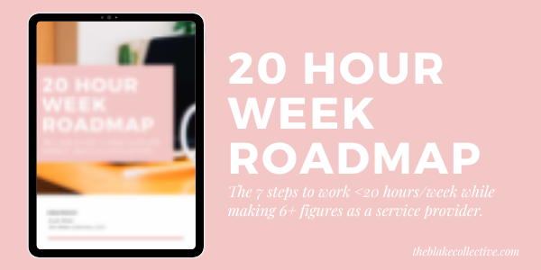 20 Hour Week Roadmap | The Blake Collective, LLC