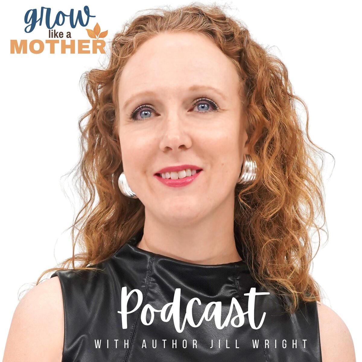 Grow Like a Mother podcast