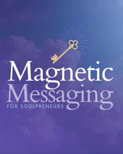 Magnetic Messaging For Soulpreneurs | A Powerful Workshop
