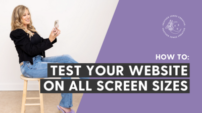 How to Test Your Website on All Screen Sizes | Heather Jones Creative